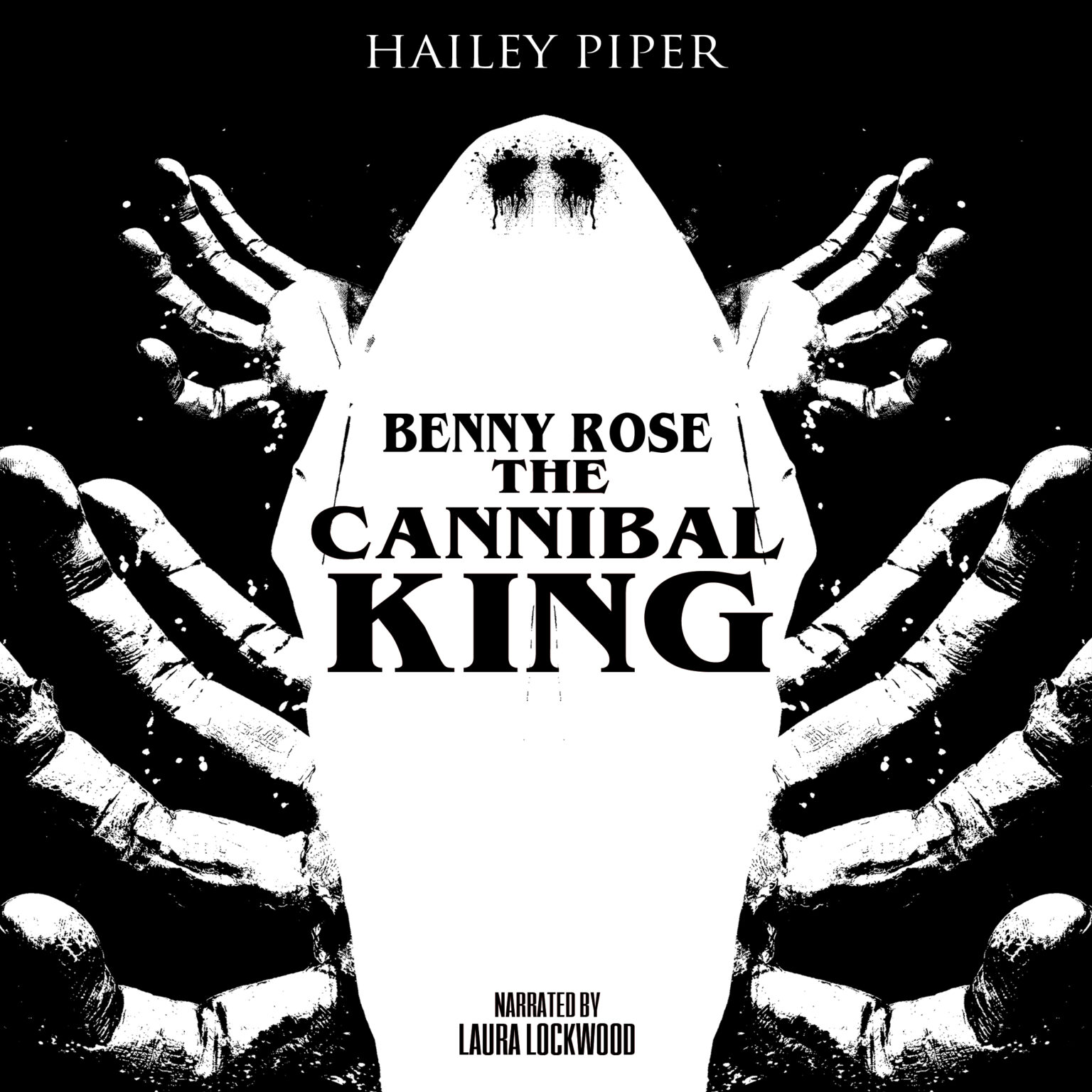 Audiobook release: Benny Rose the Cannibal King – Hailey Piper